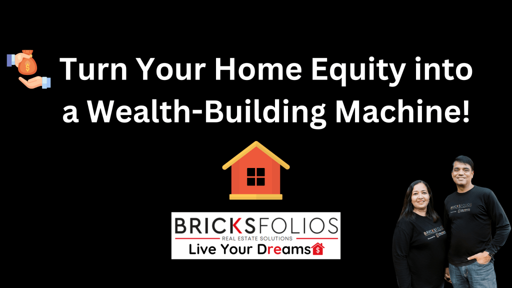 How to Use Home Equity to Build Wealth Through Real Estate